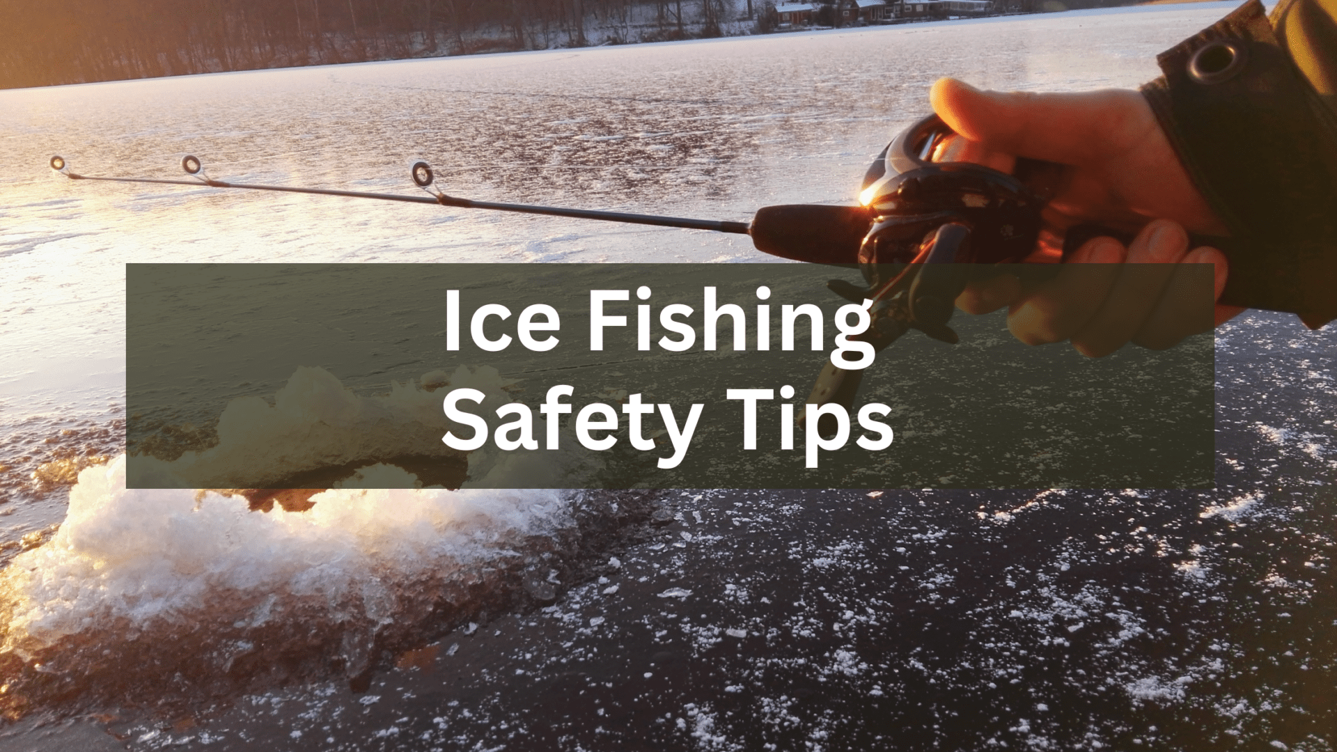 Ice Fishing Safety Tips | NATT Safety Services